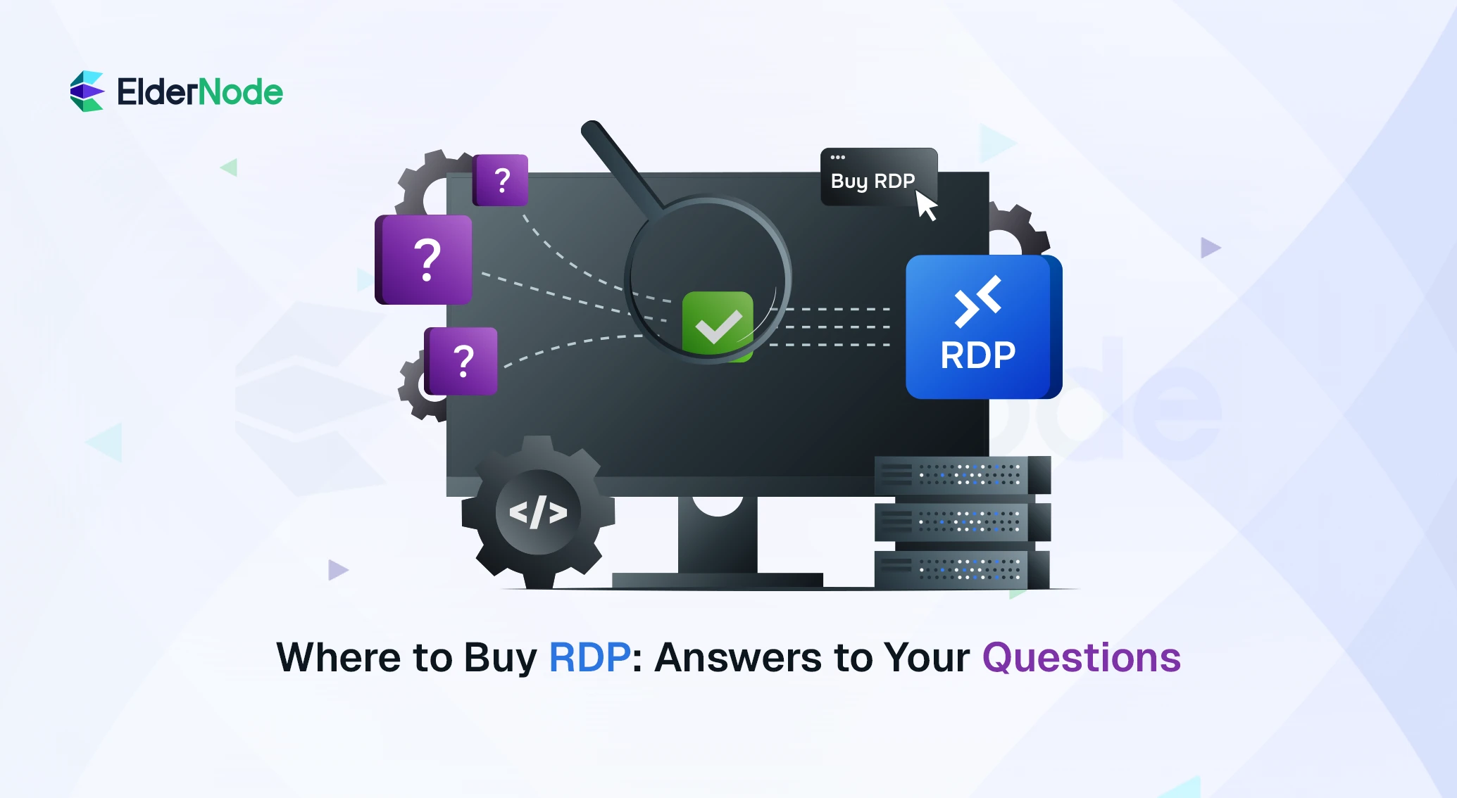 Where to Buy RDP: Answers to Your Questions - ElderNode